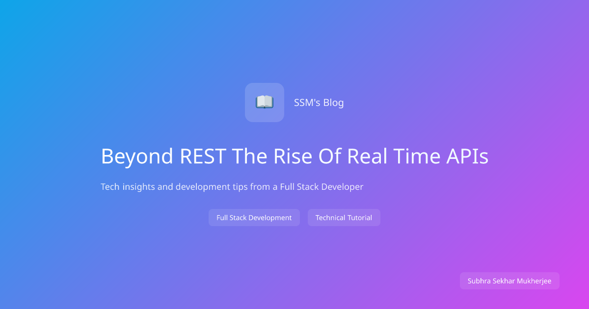 Full stack freelancer | Beyond REST: The Rise of Real-Time APIs