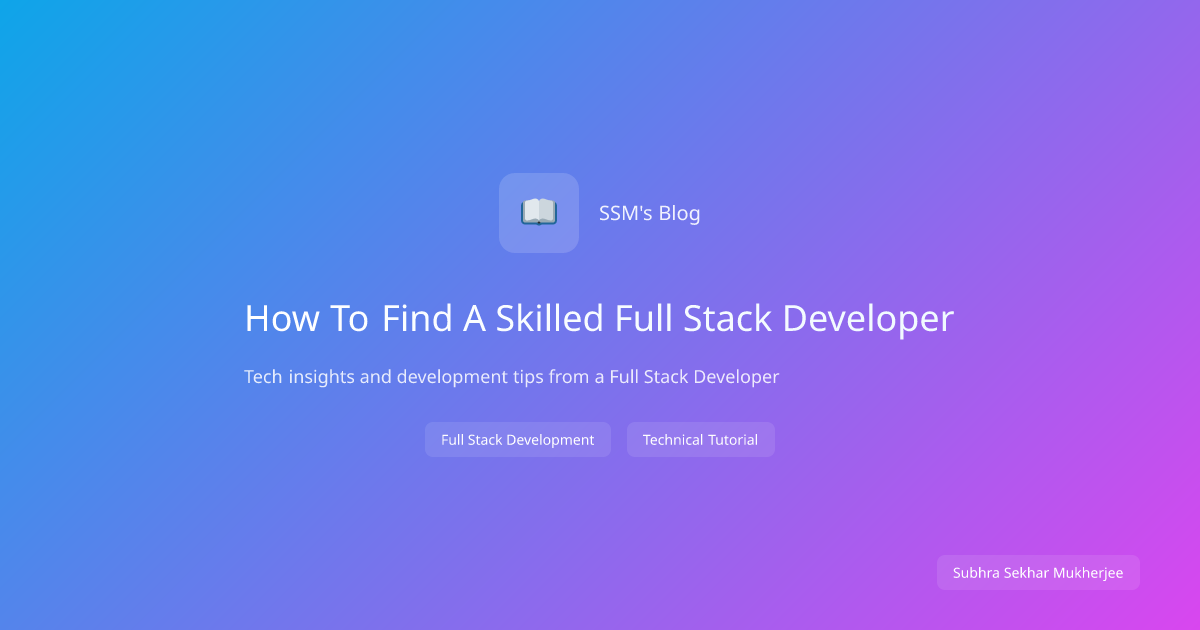 Full stack freelancer | How to Find a Skilled Full Stack Developer